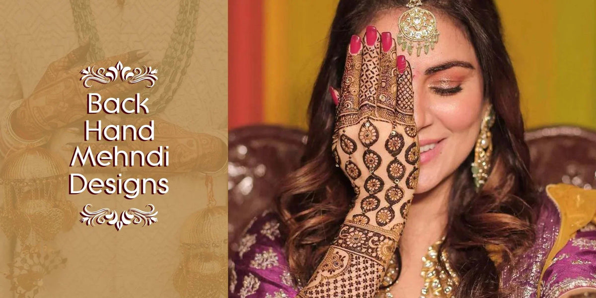 30+ Stylish Back Hand Mehndi Designs for Weddings and Other Occasions